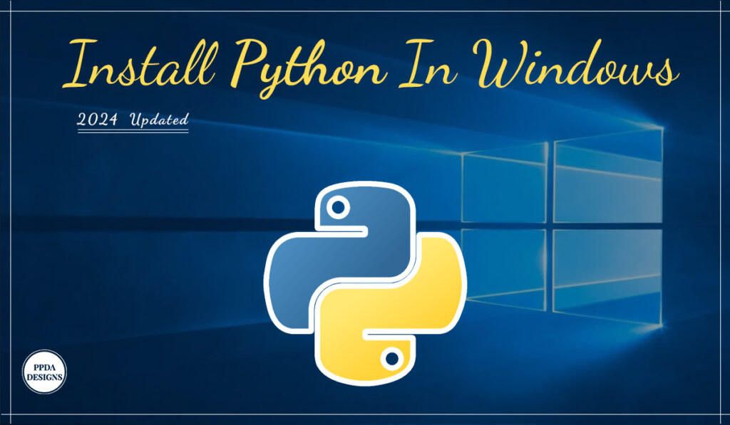 How to Install Python in Windows Easily?